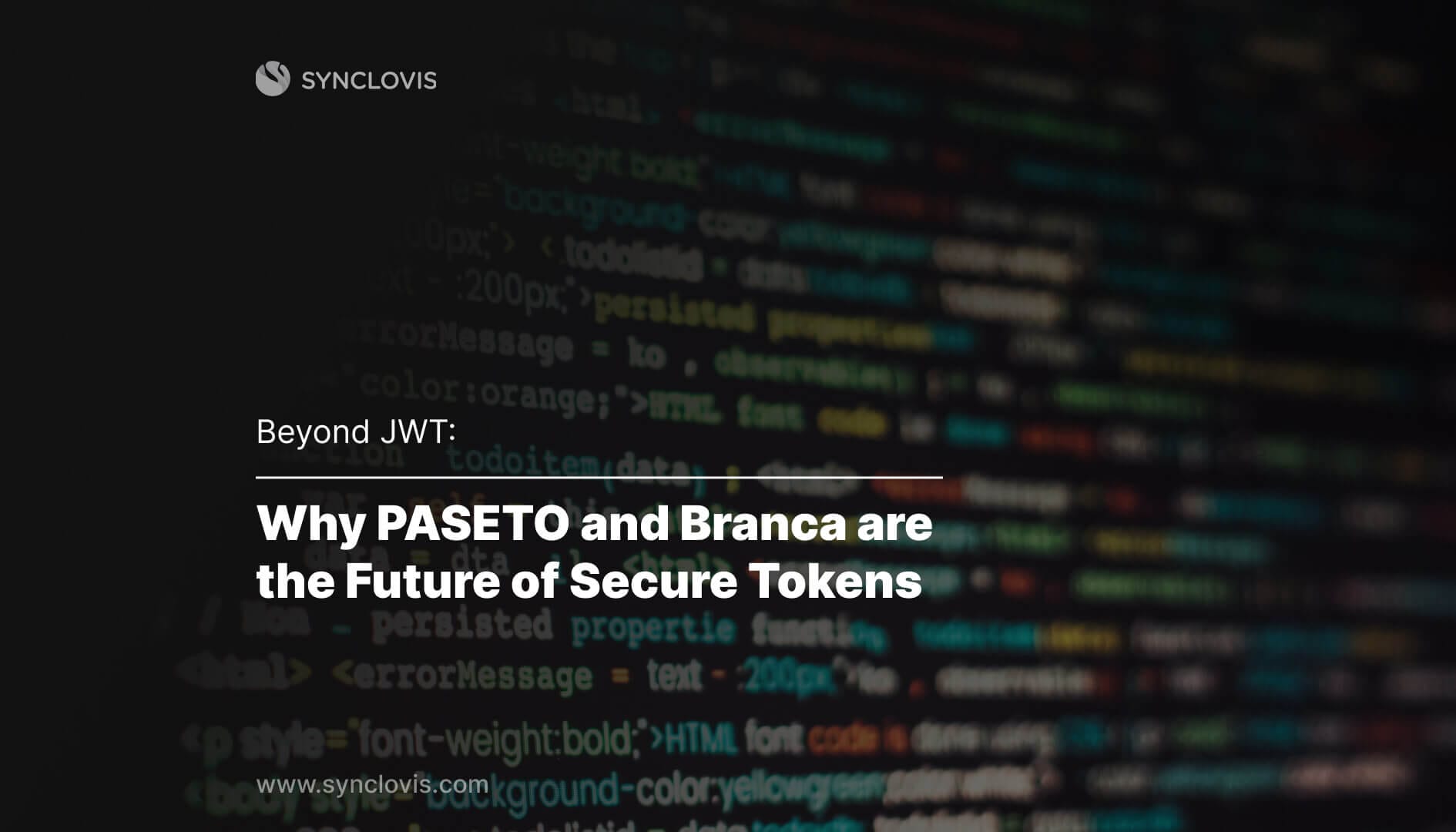 Beyond JWT: Why PASETO and Branca Are the Future of Secure Tokens - Synclovis Systems